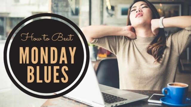 Monday Blues? 14 Easy Ways To Bid Goodbye To Them!